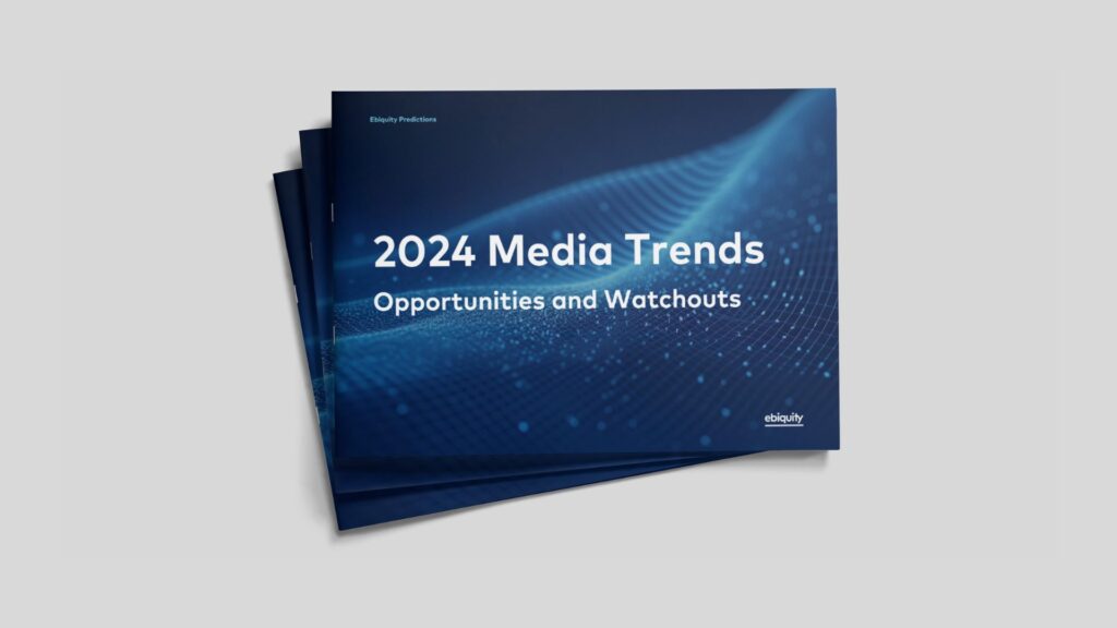 2024 Media Predictions: A Year of Transformation - Ebiquity